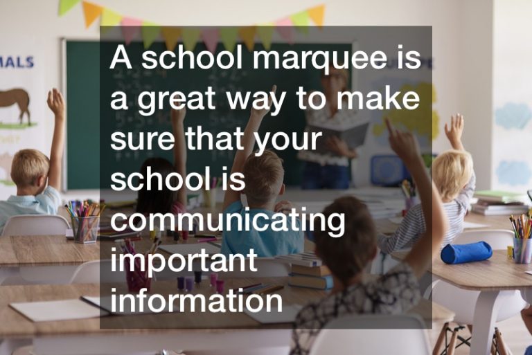 How LED Marquees Can Improve Communication for Your School - The ...